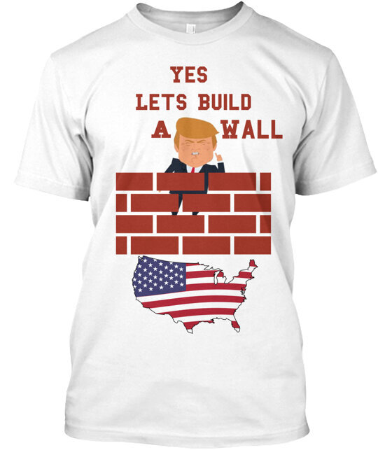 Lets Build A Wall Trump T-Shirt Made in the USA Size S to 5XL | eBay