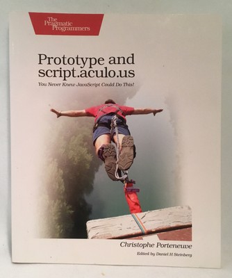 Prototype and Script.aculo.us, Christopher Porteneuve (2007, Paperback) 9781934356012| eBay