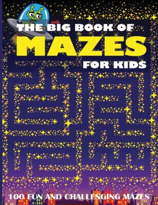 The Big Book Of Mazes For Kids: 100 Fun And Challenging Mazes ...
