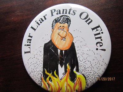 LIAR LIAR PANTS ON FIRE 3" Button Pin Vintage Political Bill Clinton or ...