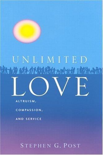 Unlimited Love by Stephen G. Post (2003, Trade Paperback) for sale ...