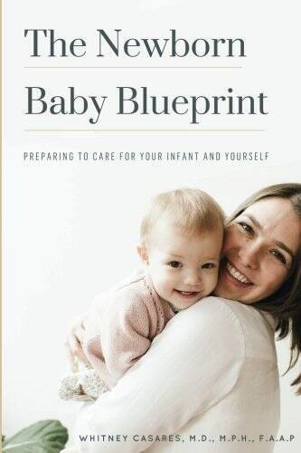 The Newborn Baby Blueprint: Preparing to Care for Your Infant - VERY ...