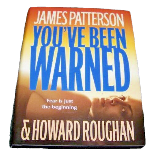 You've Been Warned by Howard Roughan James Patterson 9780316014502| eBay