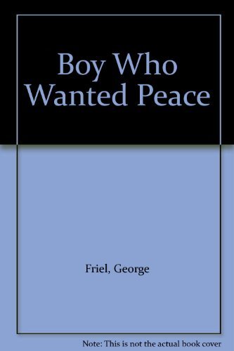 Boy Who Wanted Peace By George Friel | eBay