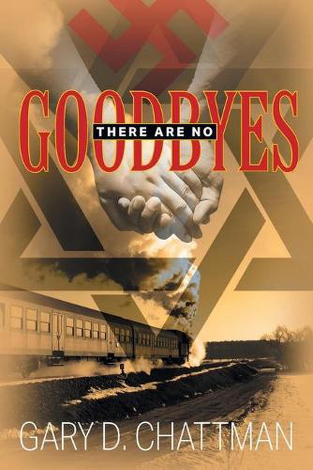 There Are No Goodbyes by Gary D. Chattman (English) Paperback Book ...