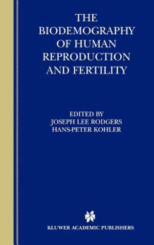 Biodemography of Human Reproduction and Fertility by Hans-Peter Kohler ...