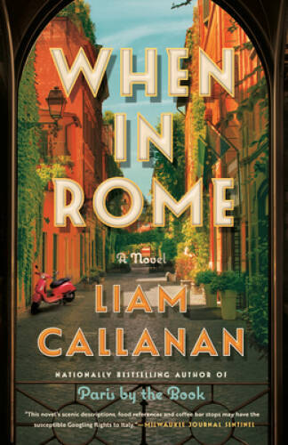 When in Rome: A Novel - Paperback By Callanan, Liam - VERY GOOD ...