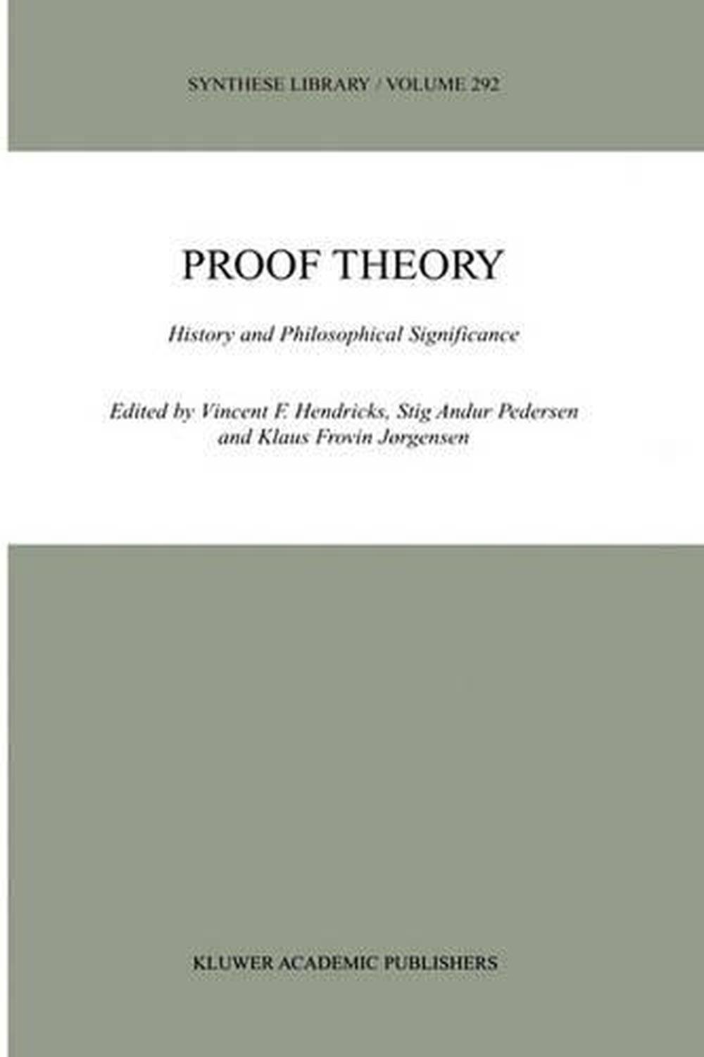 Proof Theory: History and Philosophical Significance by Vincent F ...