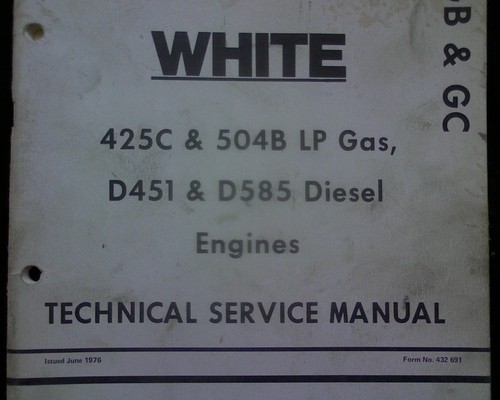 White GB GC D451 & D585 Diesel, 425C & 504B LP Gas Engine WORKSHOP ...