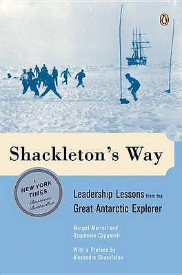 Shackleton's Way: Leadership Lessons from the Great Antarctic Explorer ...