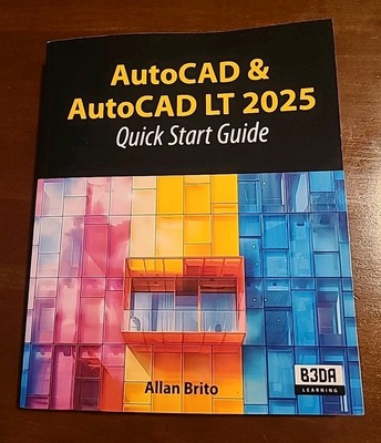 NEW AutoCAD & AutoCAD LT 2025: Quick Start Guide by Allan Brito B3DA ...