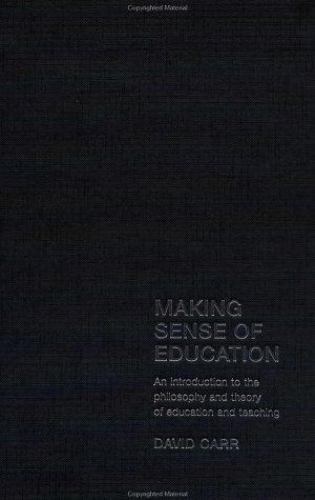Making Sense of Education : An Introduction to the Philosophy and ...