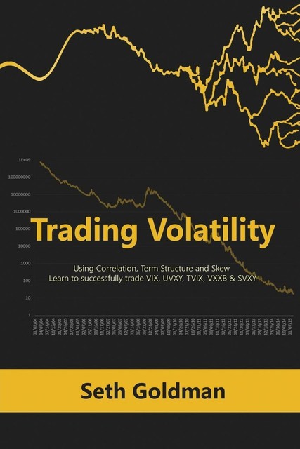 Trading Volatility Using Correlation, Term Structure And Skew von Seth Goldman (2019 ...