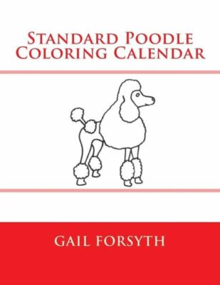 Standard Poodle Coloring Calendar 9781503048898| eBay