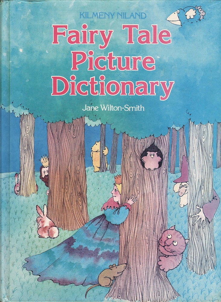 Jane Wilton-Smith FAIRY TALE PICTURE DICTIONARY 1st Ed. HC Book | eBay