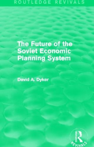 Future of the Soviet Economic Planning System (Routledge Revivals) by ...