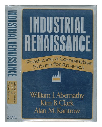 Abernathy, William J Clark , Kim B. & Kantrow, Alan M (1947- ?) Joint ...