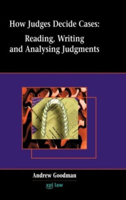 How Judges Decide Cases: Reading and Writing Judgments - Law Book Aus ...