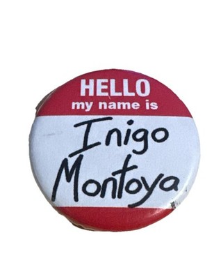 metal pin backs “hello, My Name Is Inigo Montoya” Princess Bride Movie ...