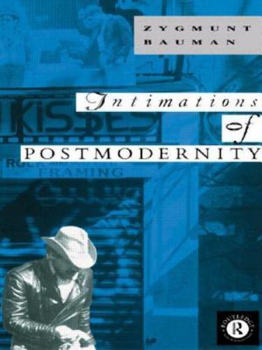 Intimations of Postmodernity by Bauman, Zygmunt 9780415067508 | eBay