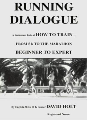 Running Dialogue: A Humorous Look at How to Train ... from 5K to ...