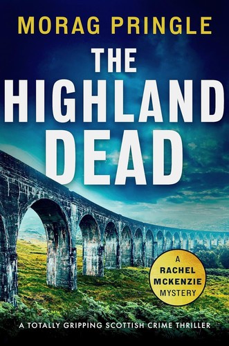 The Highland Dead: Morag Pringle A Rachel McKenzie Mystery Paperback ...