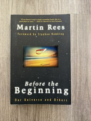 Before the Beginning : Our Universe and Others by Martin Rees (1998 ...