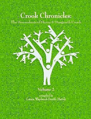 Crook Chronicles: The Descendants of Henry & Margareth Crook = Volume 2 ...