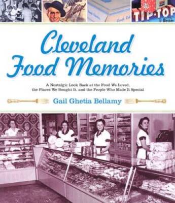 Cleveland Food Memories: A Nostalgic Look Back at the Food We Loved ...