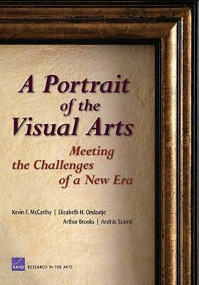 A Portrait of the Visual Arts: Meeting the Challenges of a New Era by ...