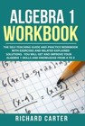 Algebra 1 Workbook: The Self-Teaching Guide and Practice Workbook w ...