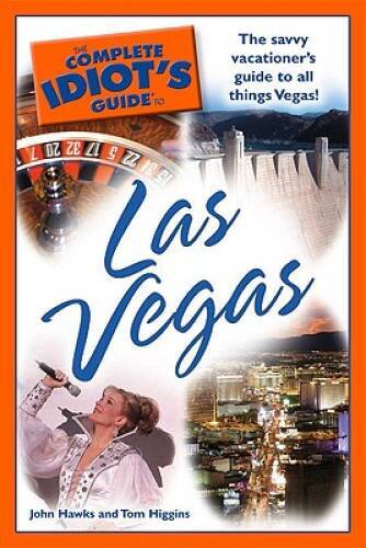 The Complete Idiots Guide to Las Vegas - Paperback By Hawks, John ...