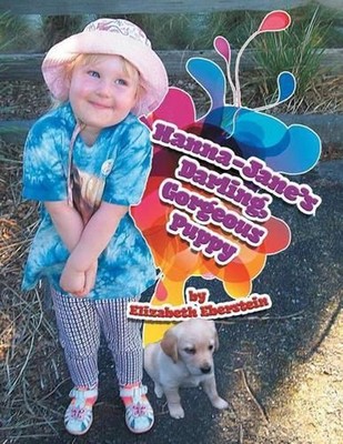 Hanna-Jane's Darling, Gorgeous Puppy by Elizabeth Eberstein (English ...