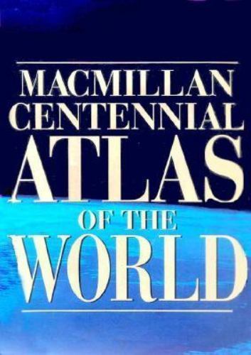 Macmillan Centennial Atlas Of The World (Macmillan Atlases ...