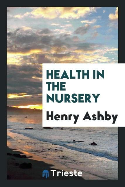 Health in the Nursery von Henry Ashby (2017, Taschenbuch) online kaufen ...