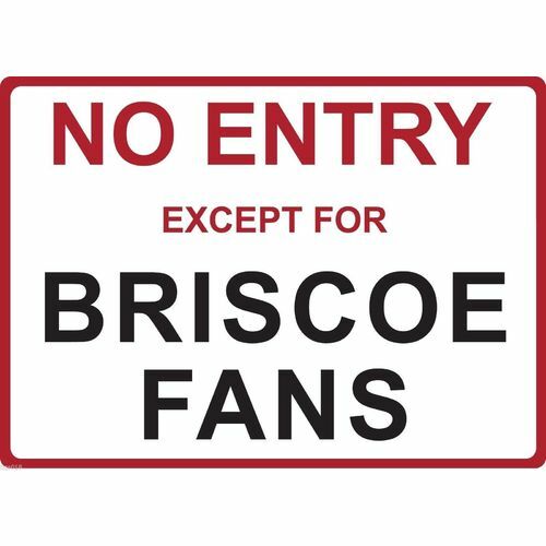 Metal Sign - "NO ENTRY EXCEPT FOR BRISCOE FANS" RYAN | eBay Australia