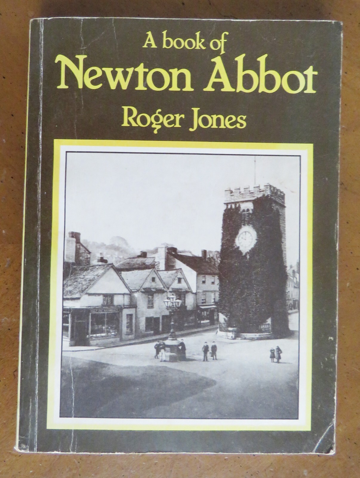 A BOOK OF NEWTON ABBOT by Roger Jones SC 1979 | eBay
