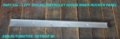 1937,1939,1938 CHEVROLET 2DR INNER ROCKER PANEL #33L. LEFT. EMS AUTO | eBay