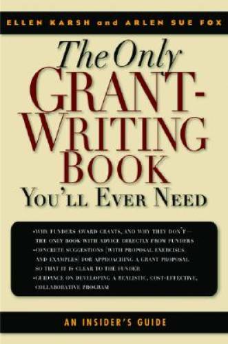 The Only Grant-Writing Book You'll Ever Need : Top Grant Writers and ...
