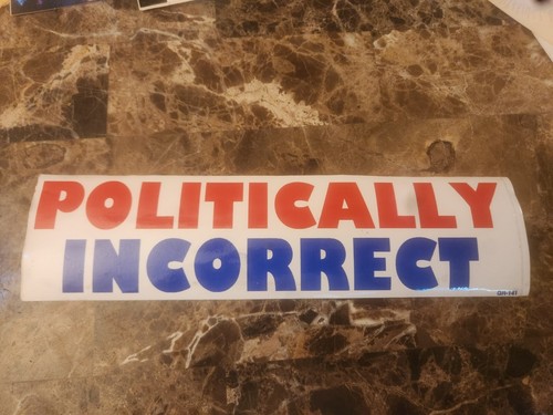 POLITICALLY INCORRECT Bumper Sticker VTG Vinyl Decal 90'S | eBay