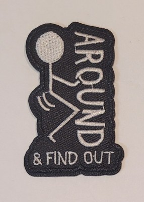 F#ck Around And Find Out Embroidered Patch 1¾"× 2½" FAFO Black White ...
