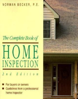The Complete Book of Home Inspection: For the Buyer or Owner by Becker ...
