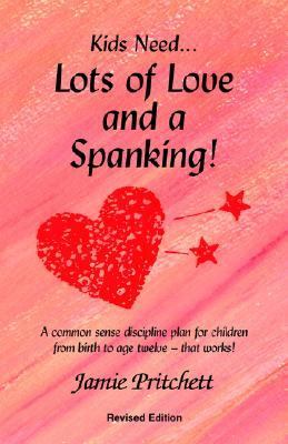 Lots of Love and a Spanking! by Jamie Pritchett (2005, Trade Paperback ...