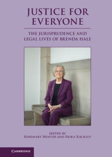 Justice for Everyone : The Jurisprudence and Legal Lives of Brenda Hale ...