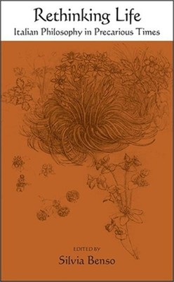 Rethinking Life: Italian Philosophy in Precarious Times (Hardback or ...