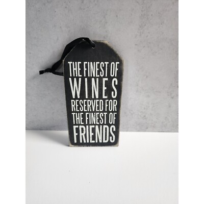 Decorative Wooden Wine Tag - The Finest Of Wines Reserved For The ...