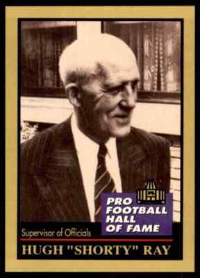 1991 Hall of Fame GOLD #118 Hugh Shorty Ray HOF RARE NFL Supervisor of ...