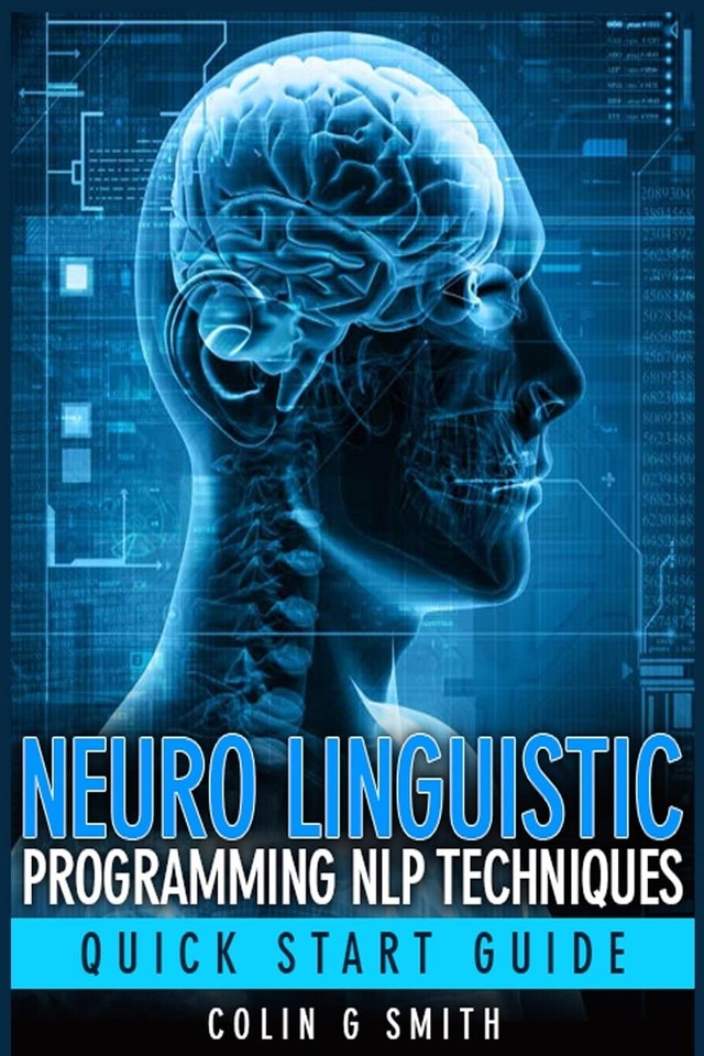 Colin G Smith Neuro Linguistic Programming NLP Technique (Paperback) (US IMPORT) 9781491206300 ...