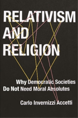 Carlo Invernizzi Accetti Relativism and Religion (Hardback) (UK IMPORT ...