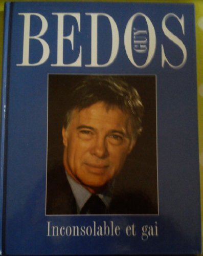 inconsolable et gai de Bedos - Guy Bedos | eBay